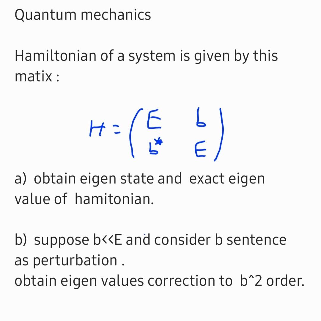 Solved Quantum mechanics Hamiltonian of a system is given by | Chegg.com