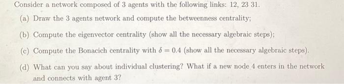 Solved Consider a network composed of 3 agents with the | Chegg.com