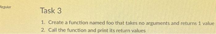 Solved Regular Task 3 1. Create a function named foo that | Chegg.com