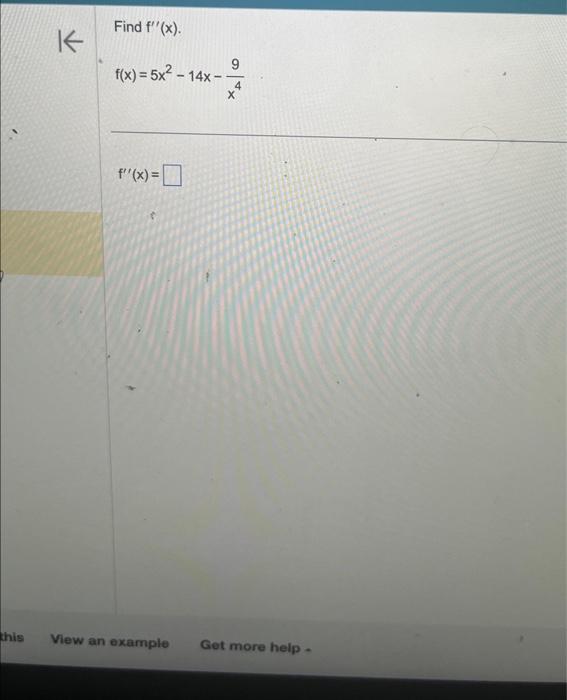 Solved Find f′′(x). f(x)=5x2−14x−x49 f′′(x)= | Chegg.com