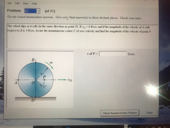 Solved File Edit View Help Problem: 21 (of 21) Do not round | Chegg.com