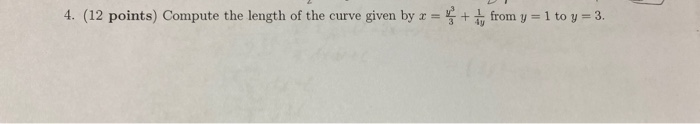 Solved 4. (12 points) Compute the length of the curve given | Chegg.com