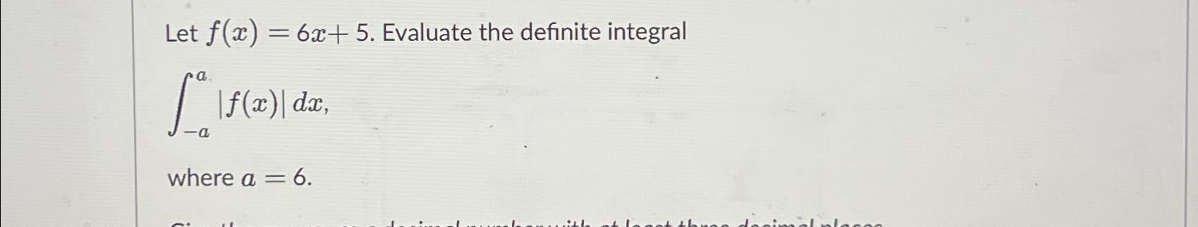 Solved Let f(x)=6x+5. ﻿Evaluate the definite | Chegg.com