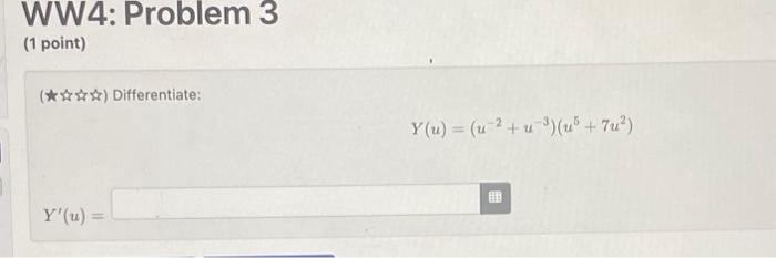 Solved WW4: Problem 3 (1 point) ( ) Differentiate: Y'(u) | Chegg.com