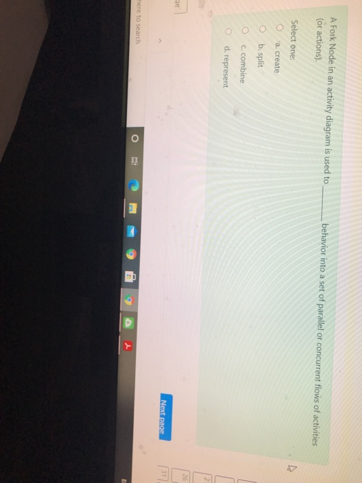Solved A Fork Node in an activity diagram is used to (or | Chegg.com