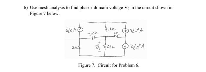 Solved 6) Use mesh analysis to find phasor-domain voltage V0 | Chegg.com