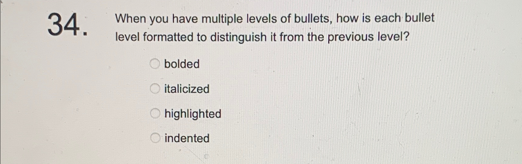 Solved When you have multiple levels of bullets, how is each | Chegg.com