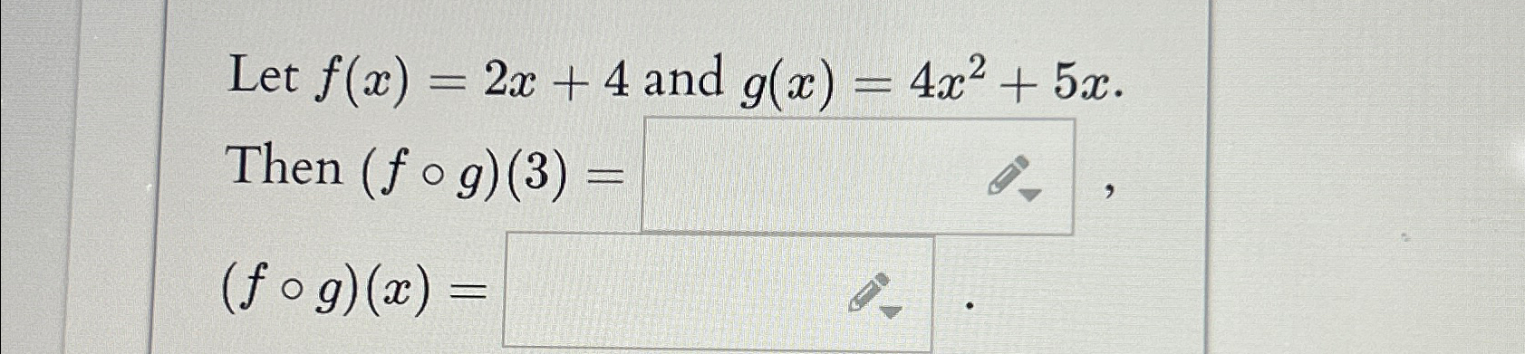 Solved Let f(x)=2x+4 ﻿and g(x)=4x2+5x.Then | Chegg.com
