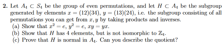 Solved Let A4subS4 ﻿be the group of even permutations, and | Chegg.com