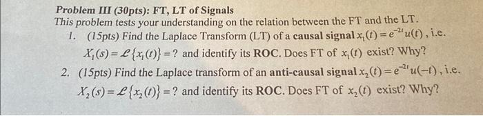 Solved Problem III (30pts): FT, LT of Signals This problem | Chegg.com