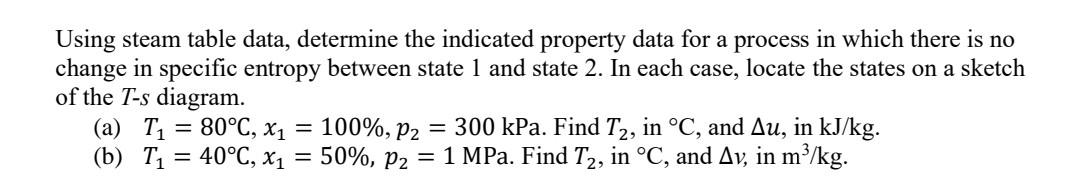 Solved Using steam table data, determine the indicated | Chegg.com