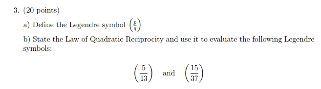 Solved 3. (20 points) a) Define the Legendre symbol | Chegg.com