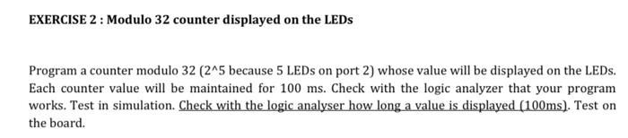 Solved EXERCISE 2 : Modulo 32 counter displayed on the LEDs | Chegg.com