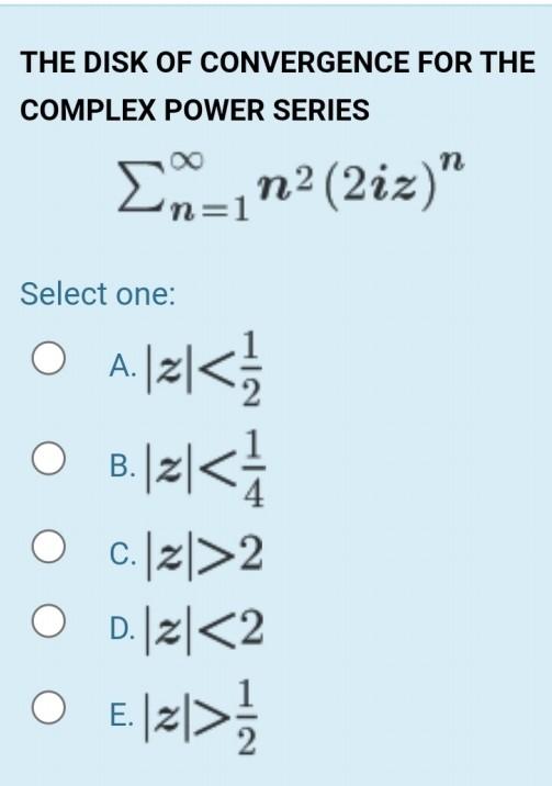 Solved THE DISK OF CONVERGENCE FOR THE COMPLEX POWER SERIES | Chegg.com