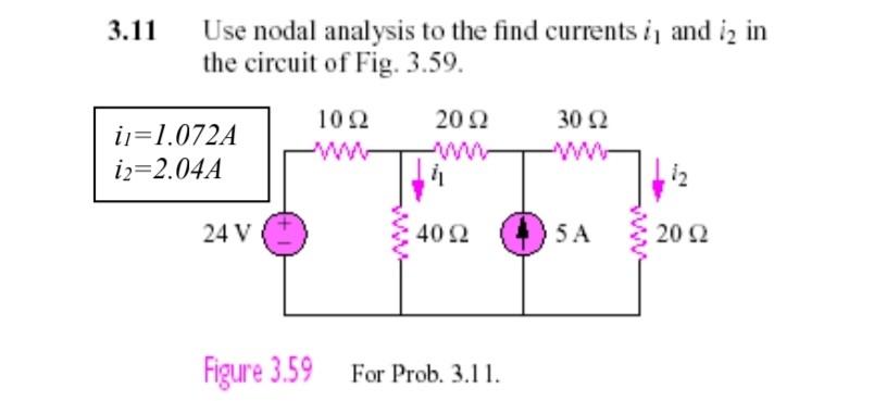 Solved .11 Use nodal analysis to the find currents i1 and i2 | Chegg.com