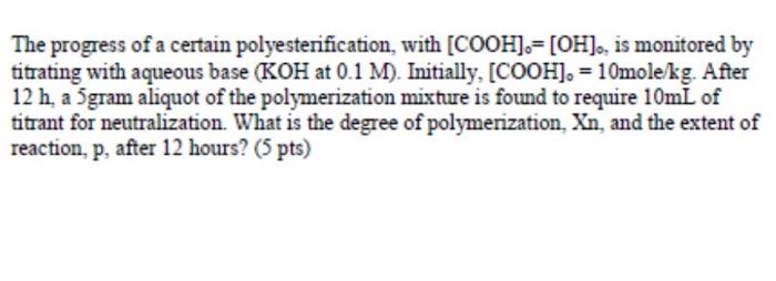 Solved The progress of a certain polyesterification, with | Chegg.com