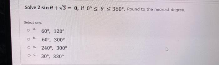 Solved Solve 2sinθ+3=0, if 0∘≤θ≤360∘. Round to the nearest | Chegg.com