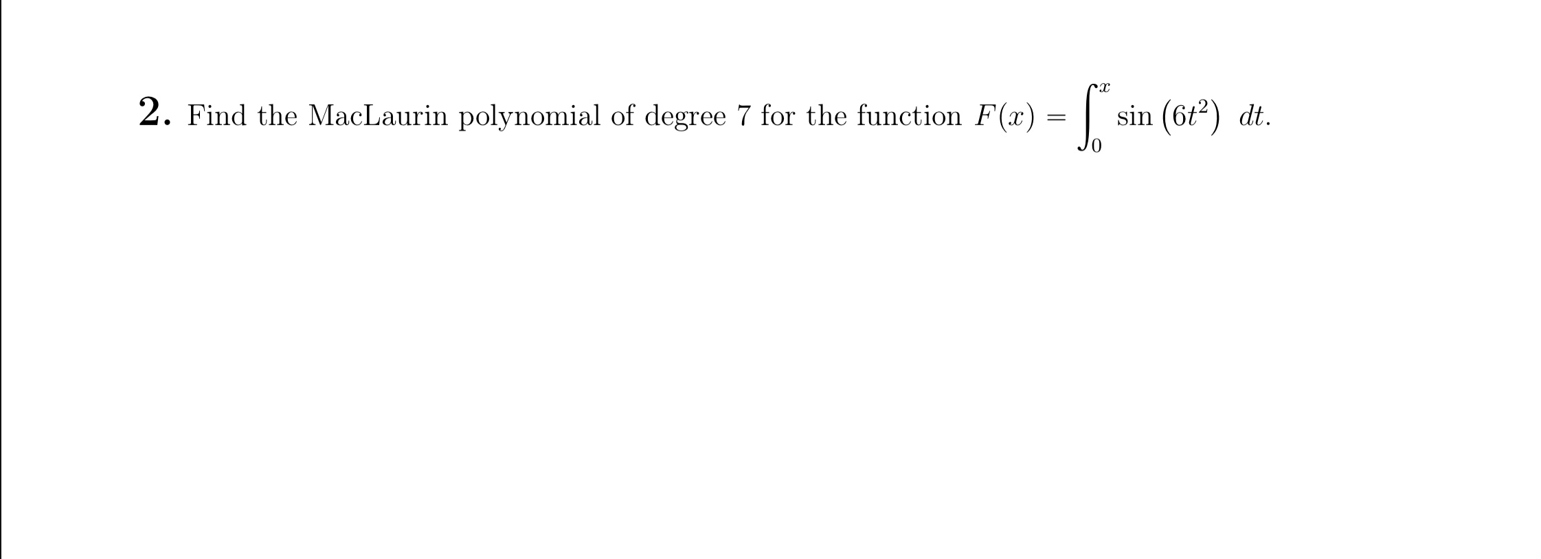 Solved Find the MacLaurin polynomial of degree 7 ﻿for the | Chegg.com