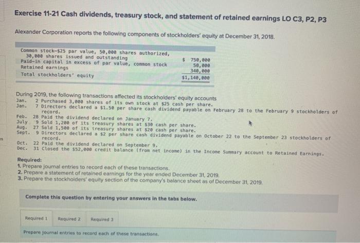 Solved Exercise 11-21 Cash dividends, treasury stock, and | Chegg.com Solved Exercise 11-21 Cash dividends, treasury stock, and | Chegg.com