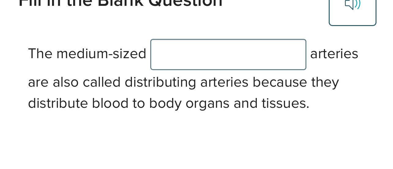 Solved The medium-sized || ﻿arteriesare also called | Chegg.com