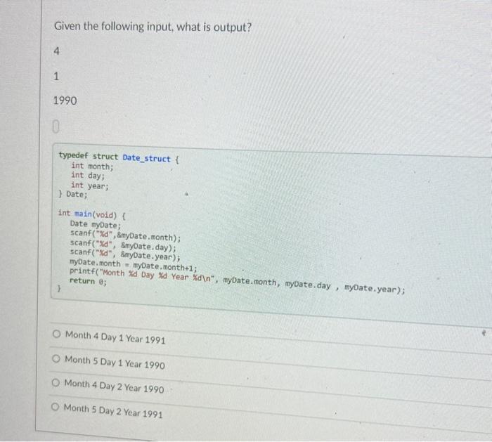 Solved Given the following input, what is output? 4 1 1990 | Chegg.com