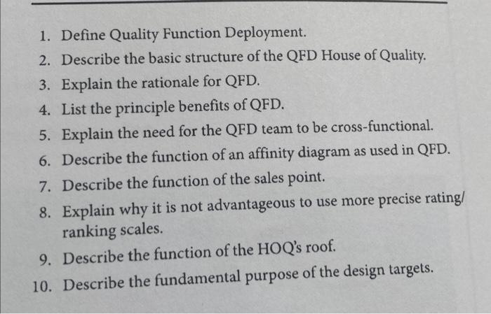 Solved 1. Define Quality Function Deployment. 2. Describe | Chegg.com