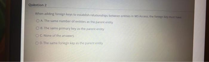 Solved A. The same number of entities as the parent entity | Chegg.com
