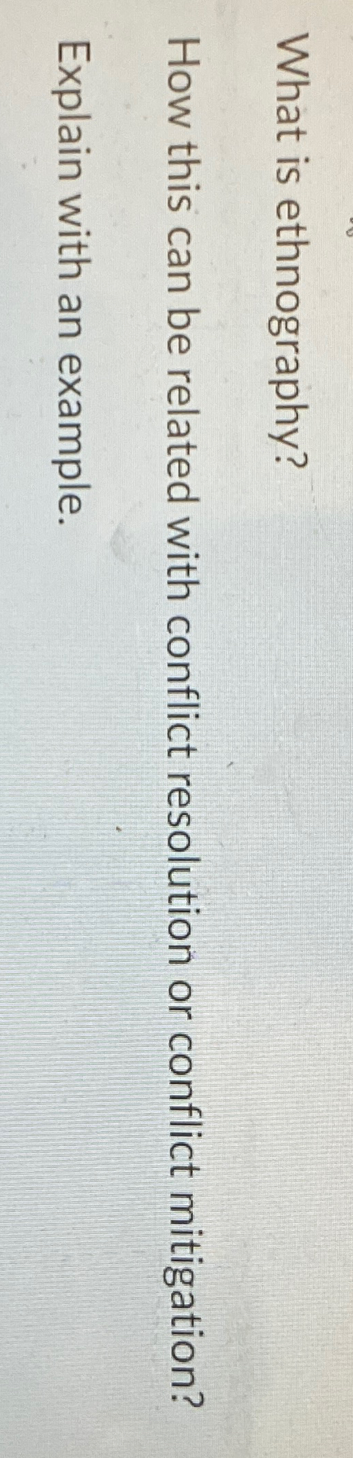 Solved What is ethnography?How this can be related with | Chegg.com