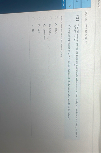 Solved PICKING ROWS TO DISPLAY#23 ﻿The ZIP column stores the | Chegg.com