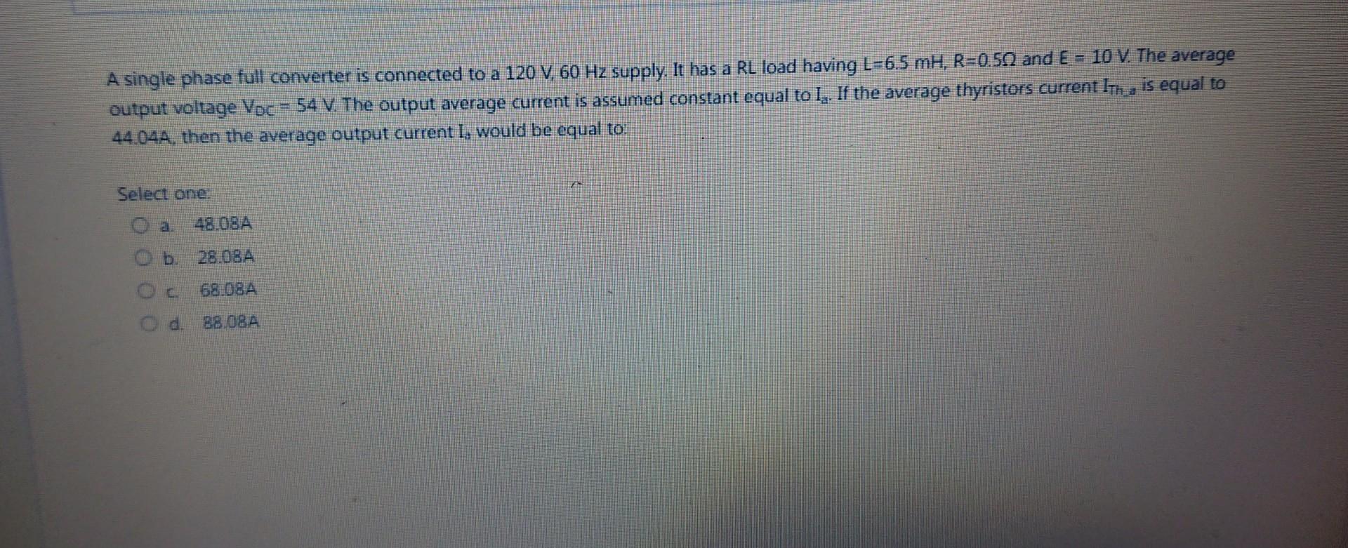 Solved A single phase full converter is connected to a 120 | Chegg.com