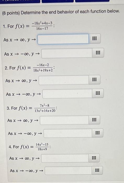 Solved ( 8 points) Determine the end behavior of each | Chegg.com