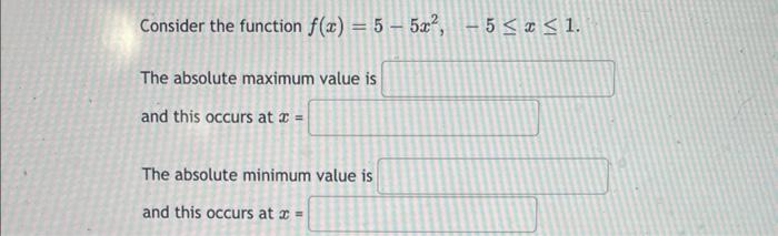 Solved Consider the function f(x)=5−5x2,−5≤x≤1. The absolute | Chegg.com