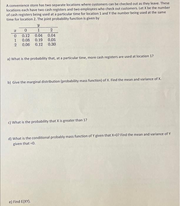 Solved A convenience store has two separate locations where | Chegg.com