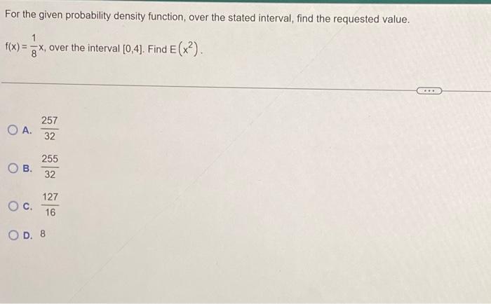 Solved For the given probability density function, over the | Chegg.com