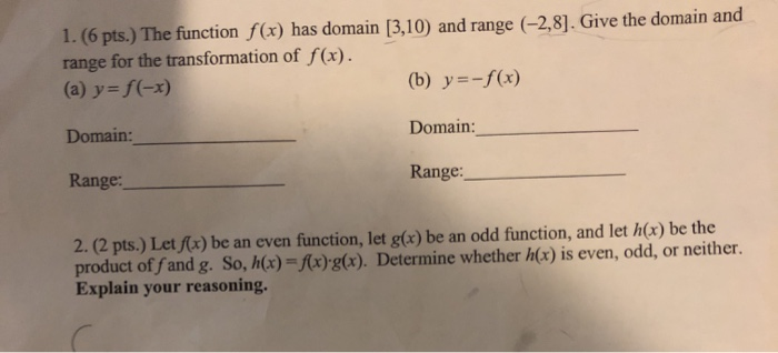 Solved 1. (6 pts.) The function f(x) has domain [3,10) and | Chegg.com