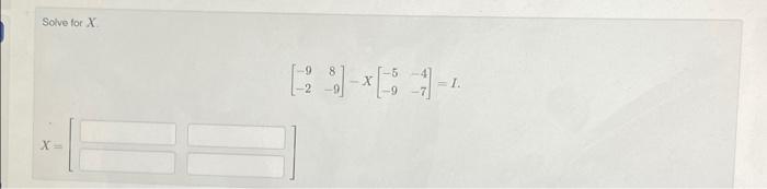 Solved Solve for X -9 8 X X= | Chegg.com