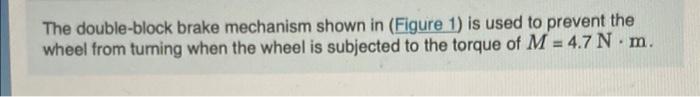 Solved The double-block brake mechanism shown in (Figure 1) | Chegg.com