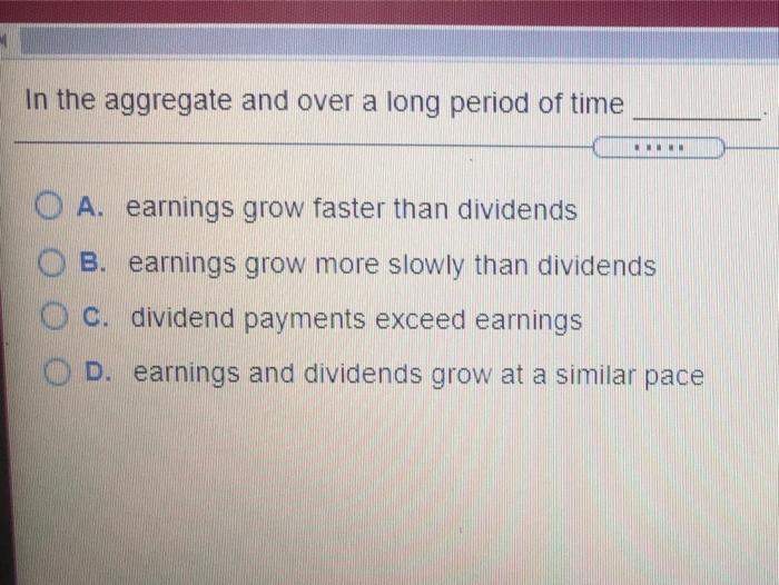 Solved In the aggregate and over a long period of time O A. | Chegg.com