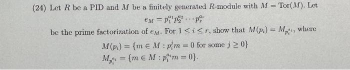 Solved (24) Let R be a PID and M be a finitely generated | Chegg.com