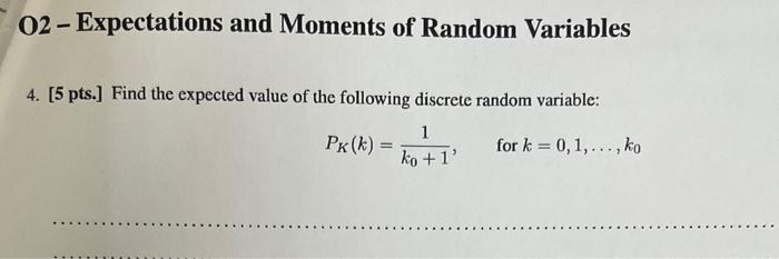 Solved O2 - Expectations and Moments of Random Variables 4. | Chegg.com
