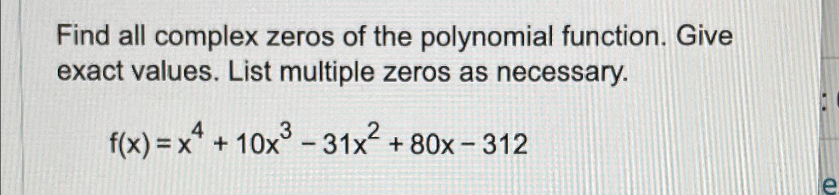 Solved Find all complex zeros of the polynomial function. | Chegg.com
