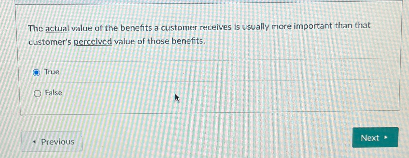 Solved The actual value of the benefits a customer receives | Chegg.com