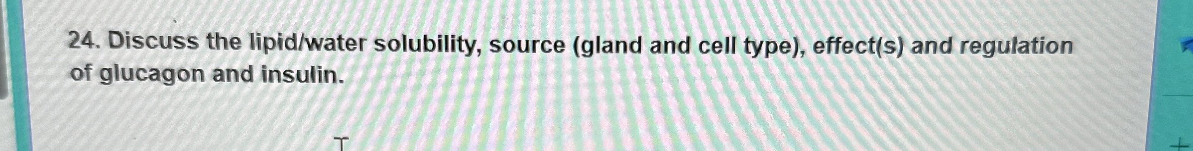 Solved Discuss the lipid/water solubility, source (gland and | Chegg.com