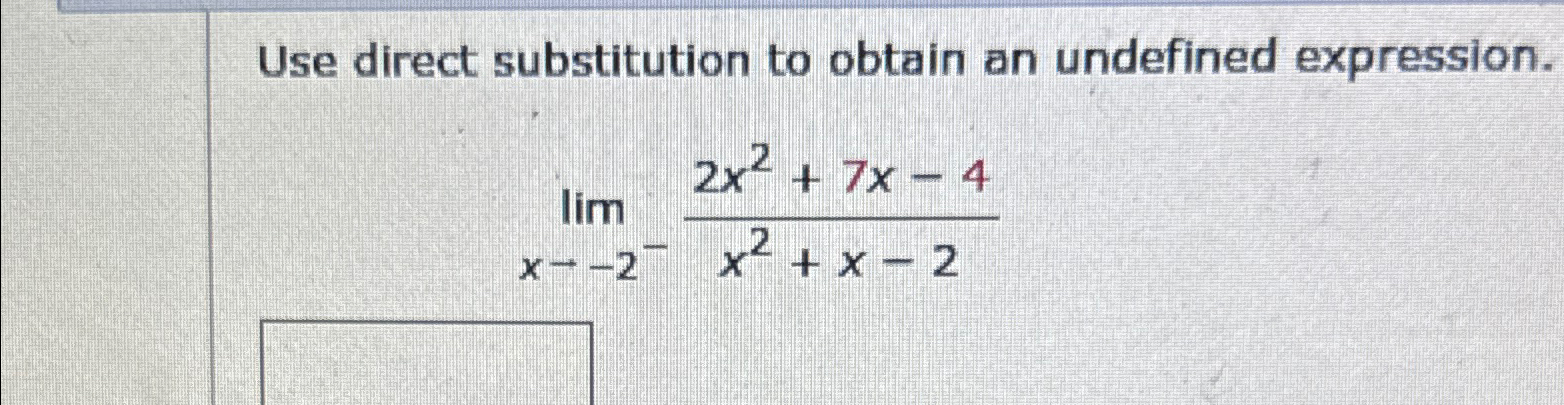 Use direct substitution to obtain an undefined | Chegg.com