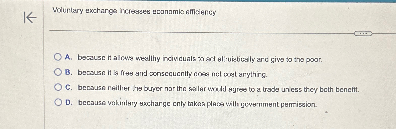 Solved Voluntary exchange increases economic efficiencyA. | Chegg.com