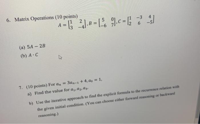 Solved 6. Matrix Operations (10 points) A = (a) 5A - 2B (b) | Chegg.com