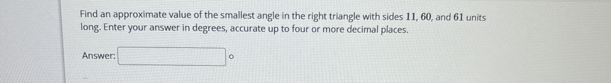 Solved Find an approximate value of the smallest angle in | Chegg.com