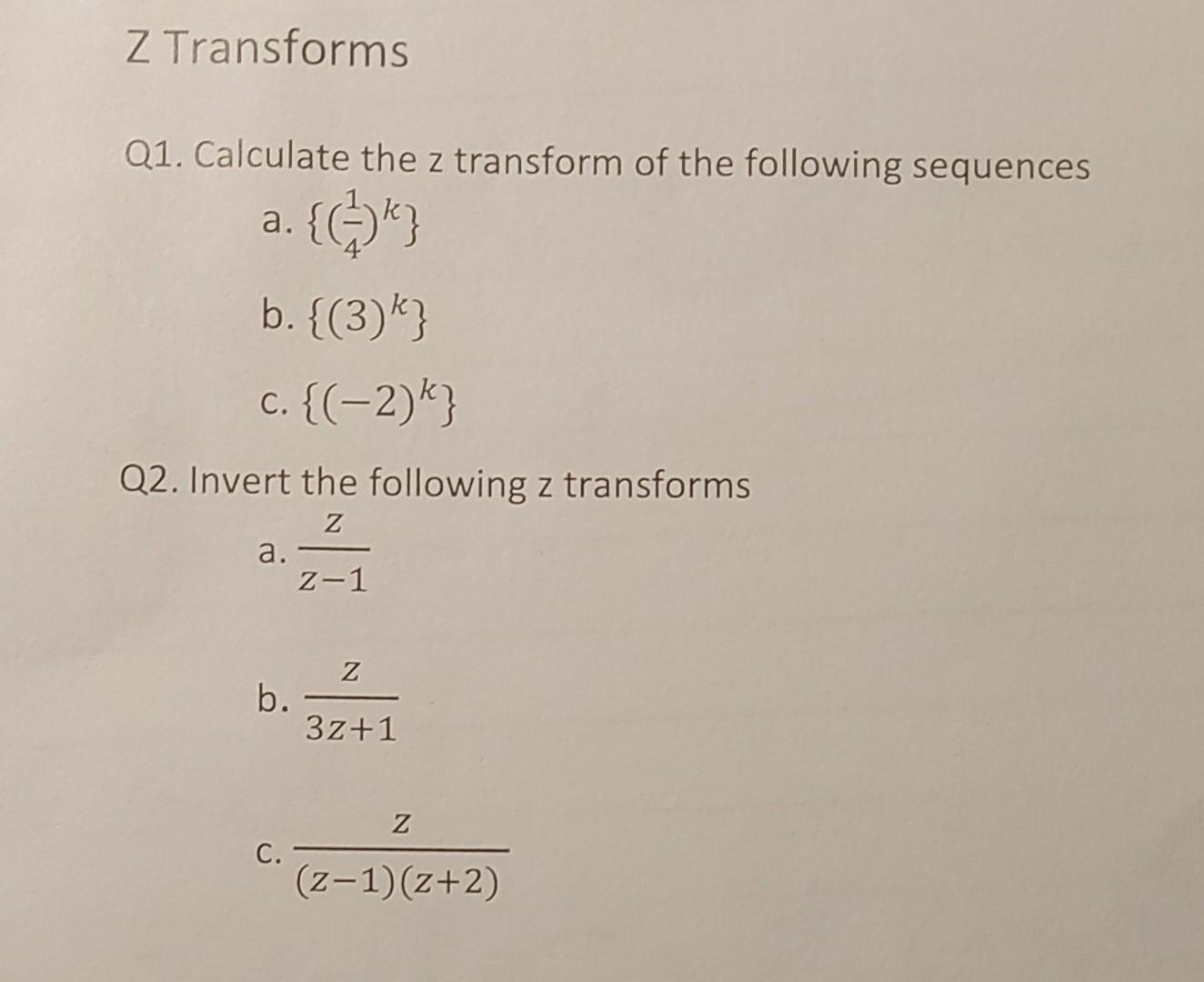 Solved Q1 Calculate The Z Transform Of The Following Chegg