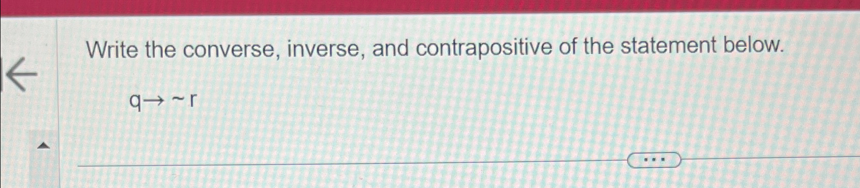 Solved Write the converse, inverse, and contrapositive of | Chegg.com