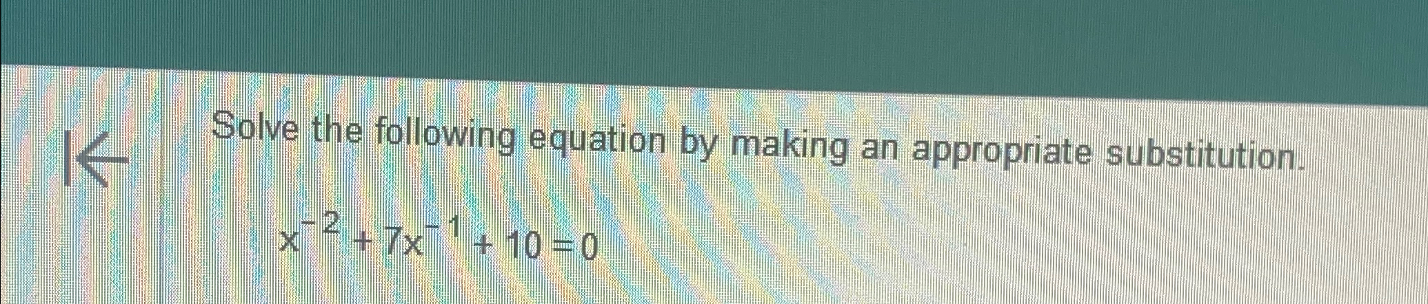 Solved Solve the following equation by making an appropriate | Chegg.com
